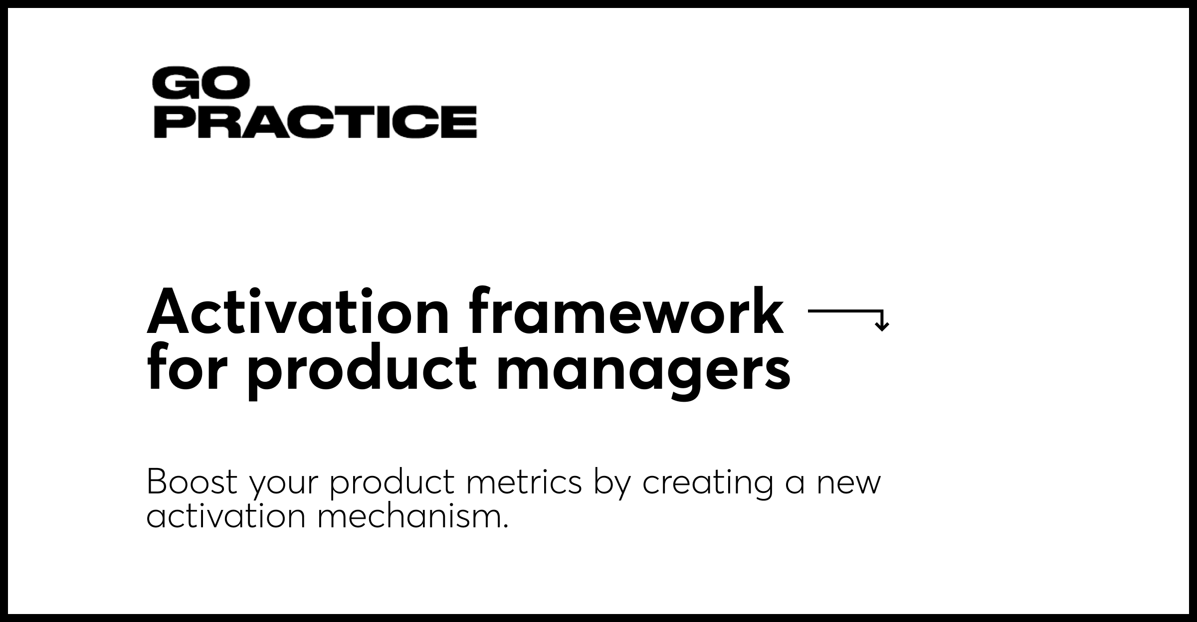 Activation Framework For Product Managers By GoPractice activation-framework-for-product-managers-by-gopractice